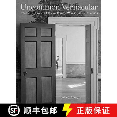 【3-4周达】精装 Uncommon Vernacular: The Early Houses of Jefferson County, West Virginia, 1735-1835 [9781933202877]