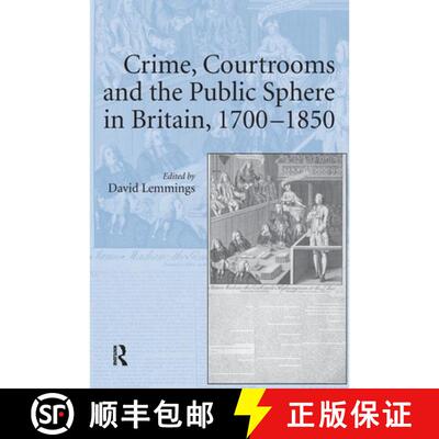 【3-4周达】Crime, Courtrooms and the Public Sphere in Britain, 1700-1850 [9781032925325]