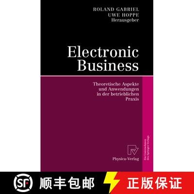 【3-4周达】精装 Electronic Business : Theoretische Aspekte und Anwendungen in der betrieblichen Praxis [9783790814972]