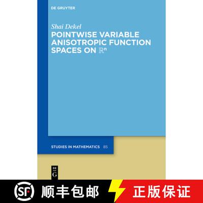 【3-4周达】精装 Pointwise Variable Anisotropic Function Spaces on ℝⁿ [9783110761764]