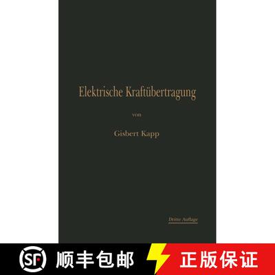 【3-4周达】Elektrische Kraftübertragung: Ein Lehrbuch für Elektrotechniker (3. Auflage 1898) [9783662359419]