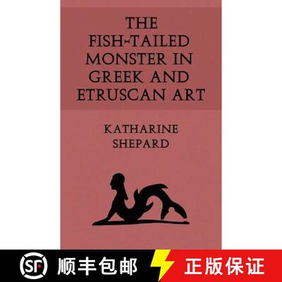 【3-4周达】The Fish-Tailed Monster in Greek and Etruscan Art [9781616460747]