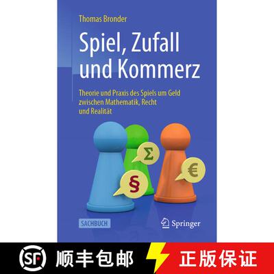 【3-4周达】Spiel, Zufall und Kommerz: Theorie und Praxis des Spiels um Geld zwischen Mathematik, Rech... [9783662606018]
