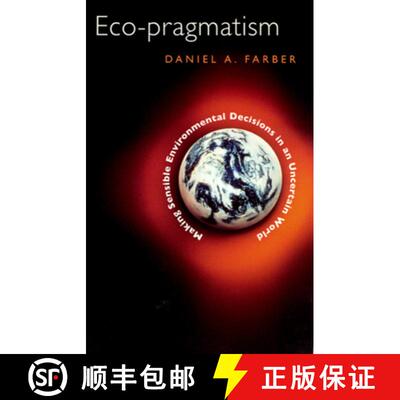 【3-4周达】精装 Eco–pragmatism – Making Sensible Environmental Decisions in an Uncertain World [9780226238067]