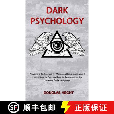 【3-4周达】Dark Psychology: Preventive Techniques for Managing Being Manipulated (Learn How to Decode... [9781990334573]