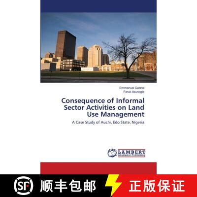 预订 Consequence of Informal Sector Activities on Land Use Management [9786202668934]