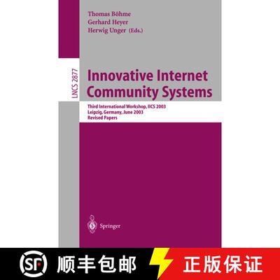 【3-4周达】Innovative Internet Community Systems : Third International Workshop, IICS 2003, Leipzig, ... [9783540204367]