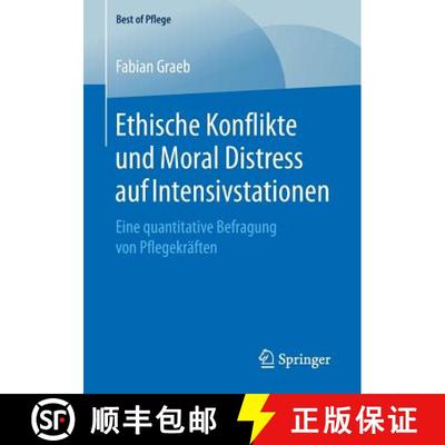 【3-4周达】Ethische Konflikte und Moral Distress auf Intensivstationen : Eine quantitative Befragung ... [9783658235963]