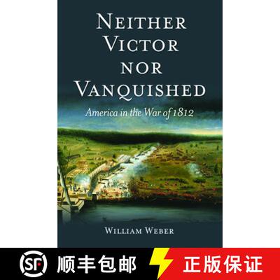 【3-4周达】Neither Victor Nor Vanquished: America in the War of 1812 [9781612346076]