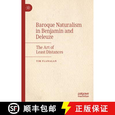 【3-4周达】Baroque Naturalism in Benjamin and Deleuze : The Art of Least Distances [9783030663971]