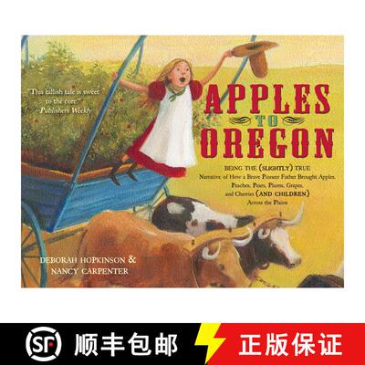 【3-4周达】Apples to Oregon: Being the (Slightly) True Narrative of How a Brave Pioneer Father Brough... [9781416967460]