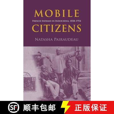 预订 精装 Mobile Citizens – French Indians in Indochina, 1858–1954 [9788776941581]