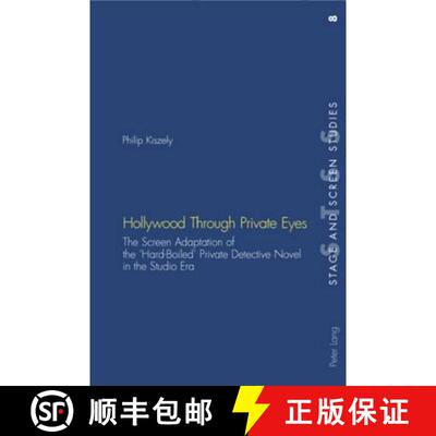 【3-4周达】Hollywood Through Private Eyes : The Screen Adaptation of the 'Hard-Boiled' Private Detect... [9783039105472]