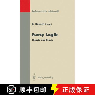 【3-4周达】Fuzzy Logik : Theorie und Praxis 4. Dortmunder Fuzzy-Tage Dortmund, 6.-8. Juni 1994 [9783540586494]