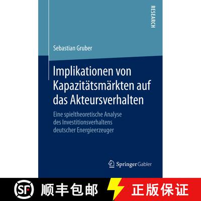 【3-4周达】Implikationen von Kapazitätsmärkten auf das Akteursverhalten : Eine spieltheoretische An... [9783658093563]