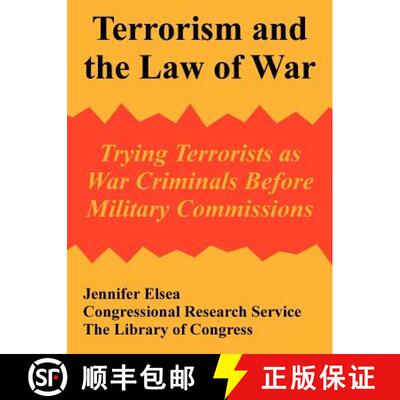 【3-4周达】Terrorism and the Law of War: Trying Terrorists as War Criminals Before Military Commissions [9781410221612]
