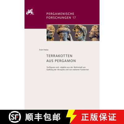 【3-4周达】Terrakotten Aus Pergamon: Tonfiguren Und -Objekte Aus Der Wohnstadt Am Südhang Der Akropo... [9783110598131]