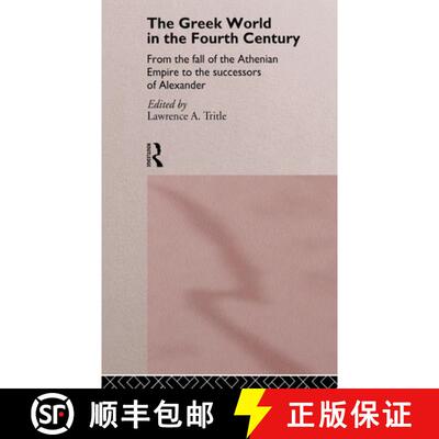 【3-4周达】精装 The Greek World in the Fourth Century: From the Fall of the Athenian Empire to the Su... [9780415105828]