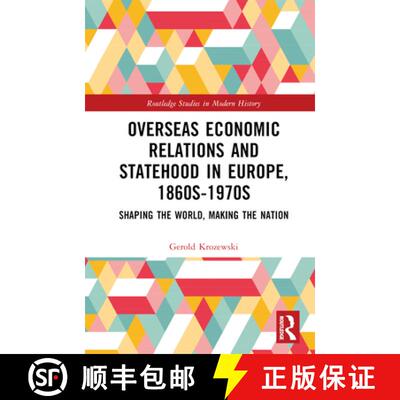 【3-4周达】精装 Overseas Economic Relations and Statehood in Europe, 1860s-1970s: Shaping the World, ... [9781032387185]