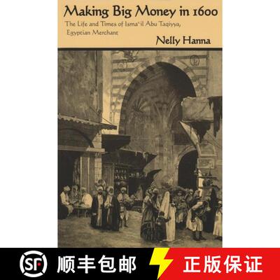 【3-4周达】Making Big Money in 1600 – The Life and Times of Isma`il Abu Taqiyya, Egyptian Merchant [9780815627630]