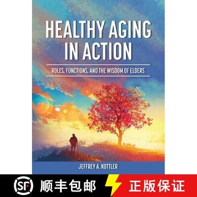 【3-4周达】精装 Healthy Aging in Action: Roles, Functions, and the Wisdom of Elders [9798823319010]