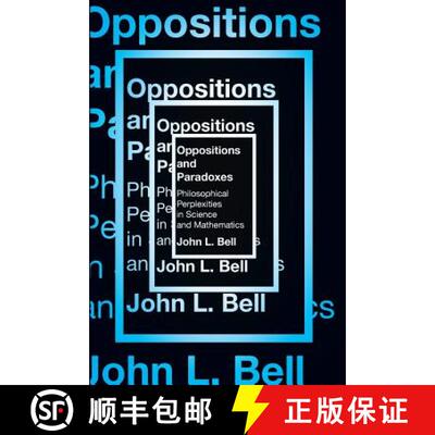 【3-4周达】Oppositions and Paradoxes: Philosophical Perplexities in Science and Mathematics [9781554813025]