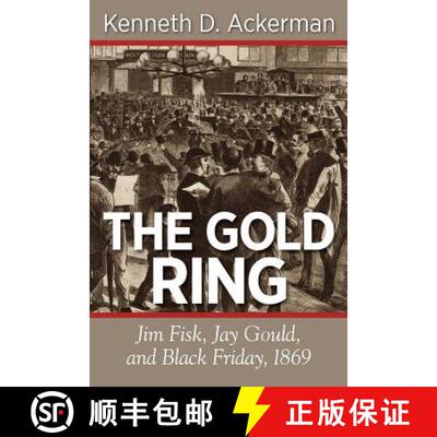 【3-4周达】The Gold Ring: Jim Fisk, Jay Gould, and Black Friday, 1869 [9781619450059]