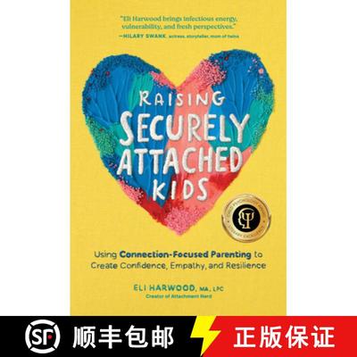 【3-4周达】Raising Securely Attached Kids: Using Connection-Focused Parenting to Create Confidence, E... [9781632175465]