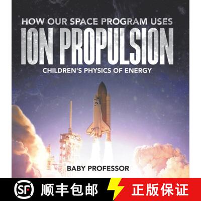 【3-4周达】How Our Space Program Uses Ion Propulsion | Children's Physics of Energy [9798869444769]
