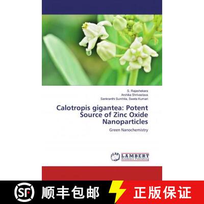 预订 Calotropis gigantea: Potent Source of Zinc Oxide Nanoparticles [9786200274038]