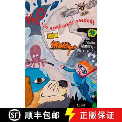 预订 The Amazing Adventures of Dexter and Dood - H20, no armbands needed! [9780993151903]