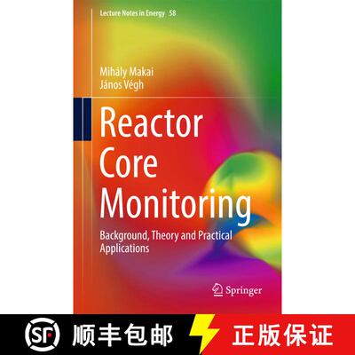 【3-4周达】精装 Reactor Core Monitoring : Background, Theory and Practical Applications (1st ed. 2017) [9783319545752]