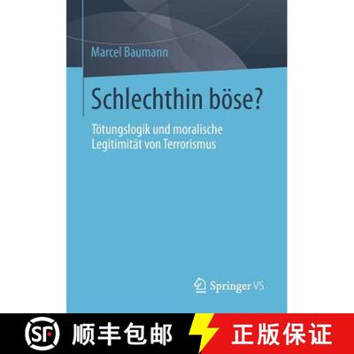 【3-4周达】Schlechthin boese?: Toetungslogik und moralische Legitimitat von Terrorismus [9783531173337]