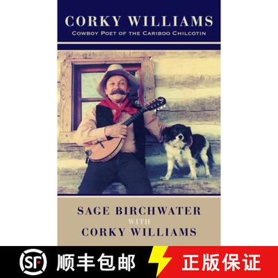 【3-4周达】Corky Williams: Cowboy Poet of the Cariboo Chilcotin [9781927575185]