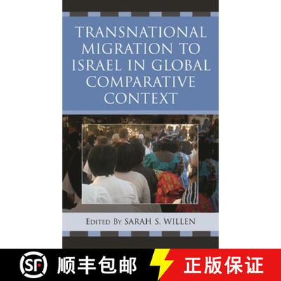 【3-4周达】Transnational Migration to Israel in Global Comparative Context [9780739110676]