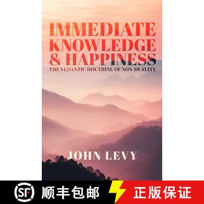 【3-4周达】Immediate Knowledge and Happiness: The Vedantic Doctrine of Non-Duality (1st Edition) [9781591813149]