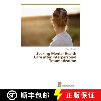 预订 Seeking Mental Health Care after Interpersonal Traumatization [9783838136387]