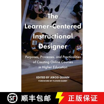 【3-4周达】The Learner-Centered Instructional Designer: Purposes, Processes, and Practicalities of Cr... [9781642670417]