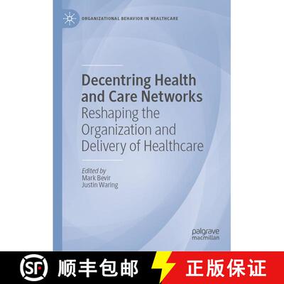 【3-4周达】Decentring Health and Care Networks : Reshaping the Organization and Delivery of Healthcare [9783030408886]