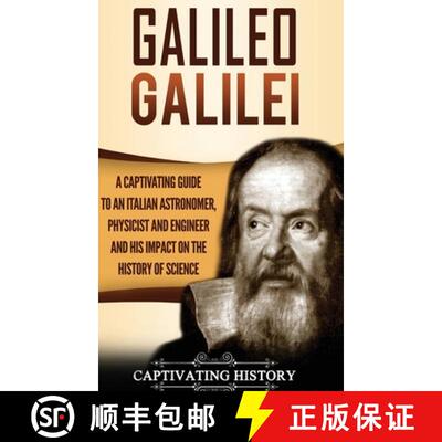 【3-4周达】精装 Galileo Galilei: A Captivating Guide to an Italian Astronomer, Physicist, and Enginee... [9781647480615]