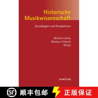 【3-4周达】Historische Musikwissenschaft: Grundlagen und Perspektiven (mit 20 Notenbeispielen) [9783476024626]