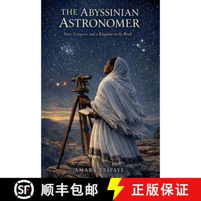 【3-4周达】The Abyssinian Astronomer: Stars, Conquest, and a Kingdom on the Brink [9798235837201]