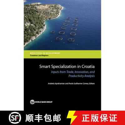 预订 Smart Specialization in Croatia – Inputs from Trade, Innovation, and Productivity Analysis [9781464804588]
