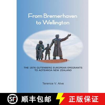 【3-4周达】From Bremerhaven to Wellington: the 1876 Gutenberg European Immigrants to Aotearoa New Zea... [9798233411144]