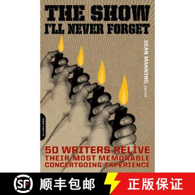 【3-4周达】The Show I'll Never Forget: 50 Writers Relive Their Most Memorable Concertgoing Experience [9780306815089]
