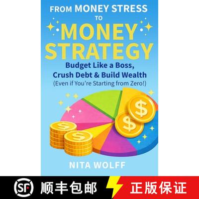 【3-4周达】From Money Stress to Money Strategy: Budget Like a Boss, Crush Debt & Build Wealth (Even i... [9781764496001]