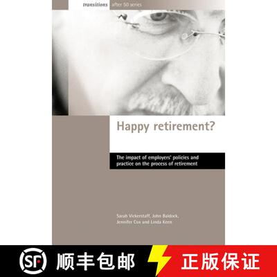 【2-3周达】Happy retirement? – The impact of employers′ policies and practice on the process of ret... [9781861345844]