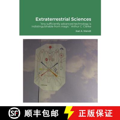 【3-4周达】Extraterrestrial Sciences: Any sufficiently advanced technology is indistinguishable from ... [9781312453791]