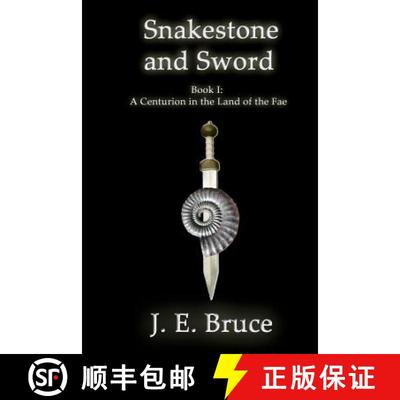 【3-4周达】Snakestone and Sword: A Centurion in the Land of the Fae [9781602151604]