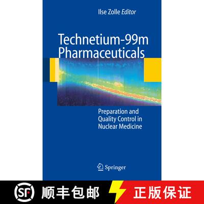【3-4周达】Technetium-99m Pharmaceuticals: Preparation and Quality Control in Nuclear Medicine [9783642070501]